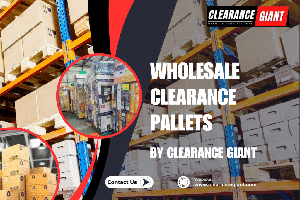 Wholesale Clearance Pallets UK: 7 Proven Ways to Profit - Blogs